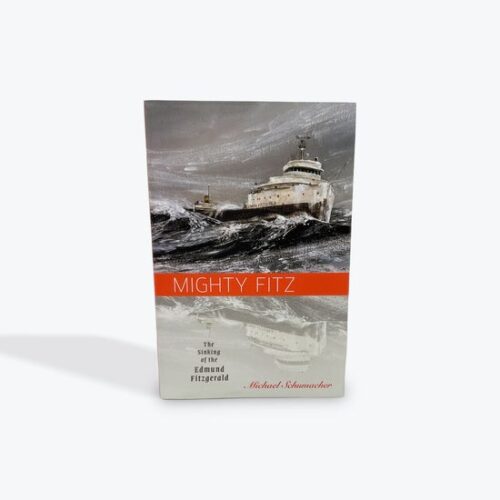 Mighty Fitz: The Sinking of the Edmund Fitzgerald Book - Great Lakes ...