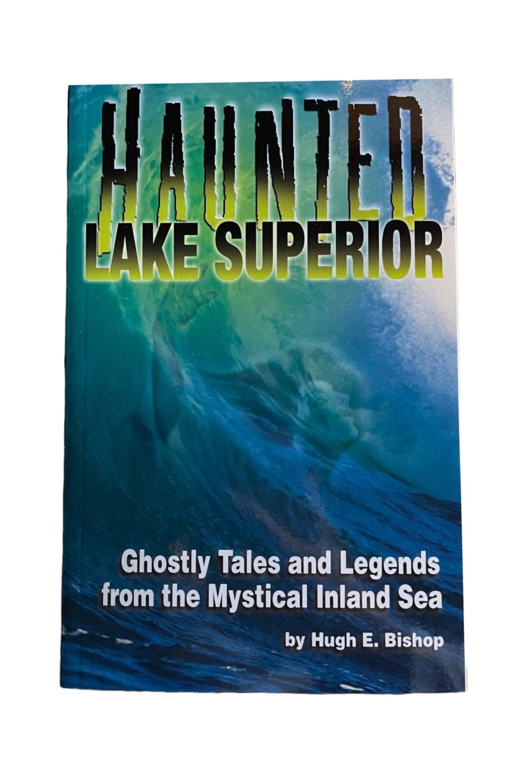 Haunted Lake Superior by Hugh E. Bishop - Great Lakes Shipwreck ...